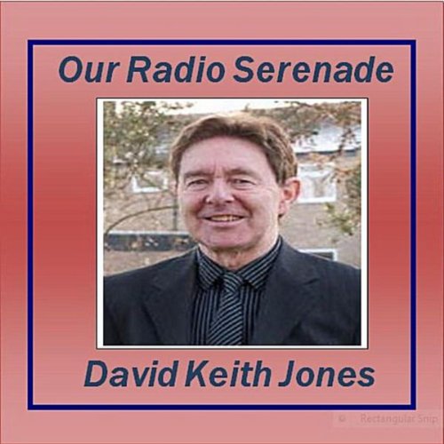 Spiele Our Radio Serenade von David Keith Jones auf Amazon Music ab