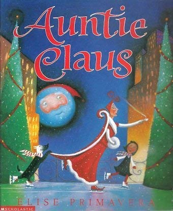 Auntie Claus: Pirmavera, Elise: 9780439218863: Amazon.com: Books