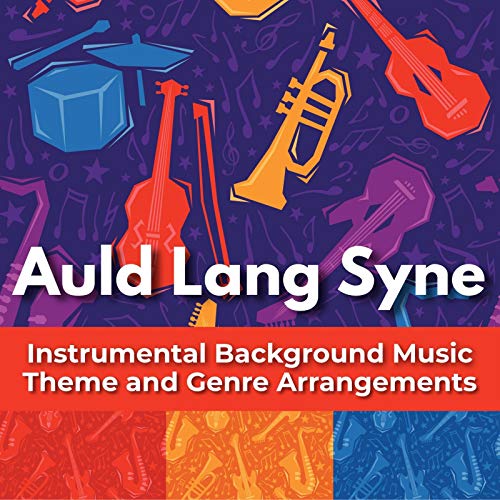 Play Auld Lang Syne: Instrumental Background Music Theme and Genre ...