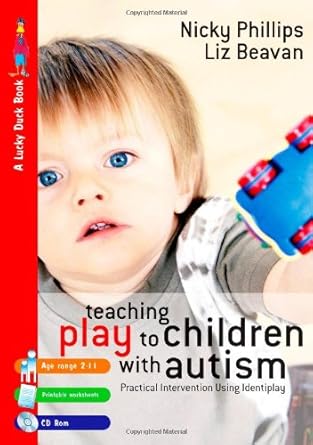 Teaching Play to Children with Autism: Practical Interventions Using ...