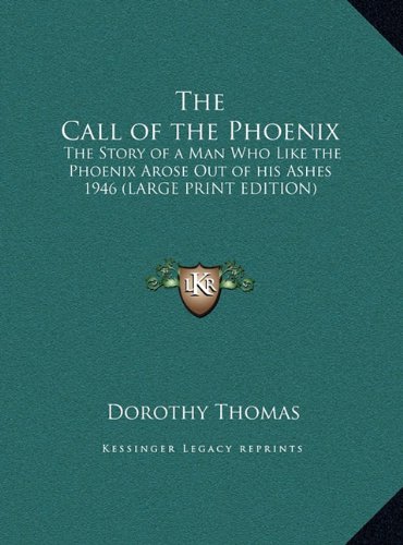 Amazon.com: The Call of the Phoenix: The Story of a Man Who Like the ...