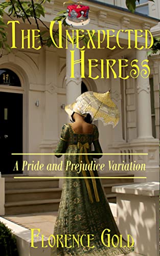 Amazon.com: The Unexpected Heiress: A Pride and Prejudice Variation eBook : Gold, Florence, Lady ...
