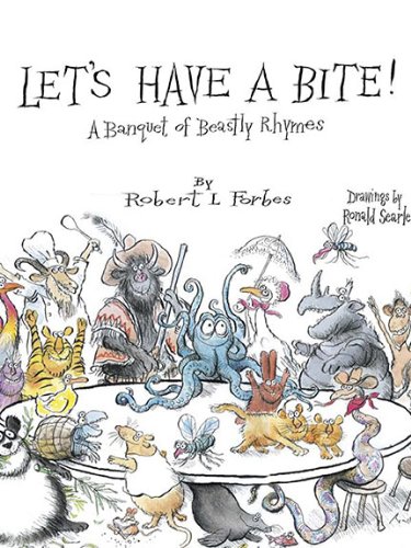 Let's Have a Bite!: A Banquet of Beastly Rhymes: Forbes, Robert, Searle ...