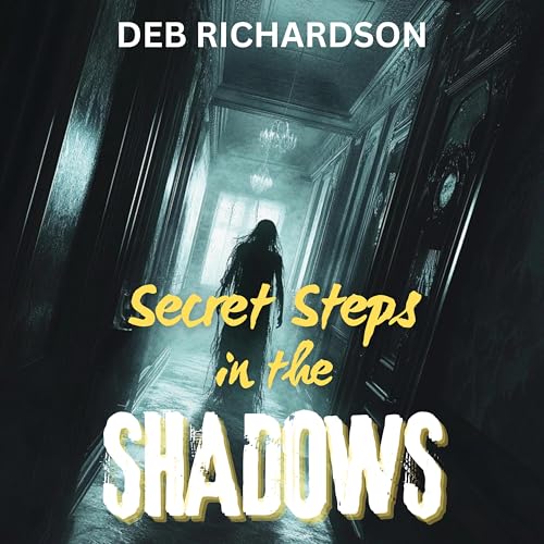 Secret Steps in the Shadows by Deb Richardson on Prime Music