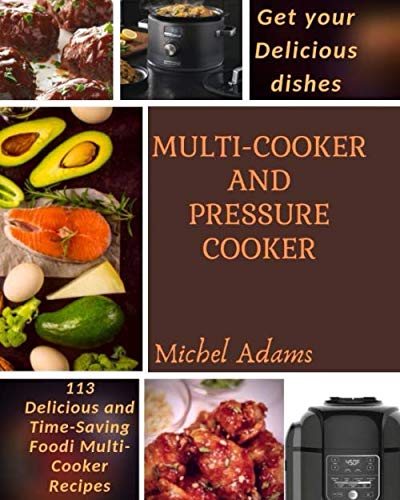 Multi-Cooker Recipes and Pressure Cooker: get your Delicious dishes ...