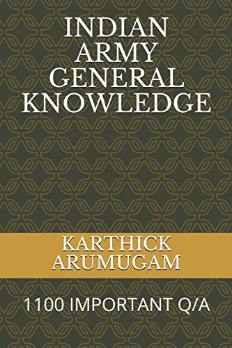 INDIAN ARMY GENERAL KNOWLEDGE: 1100 IMPORTANT Q/A: ARUMUGAM, KARTHICK ...