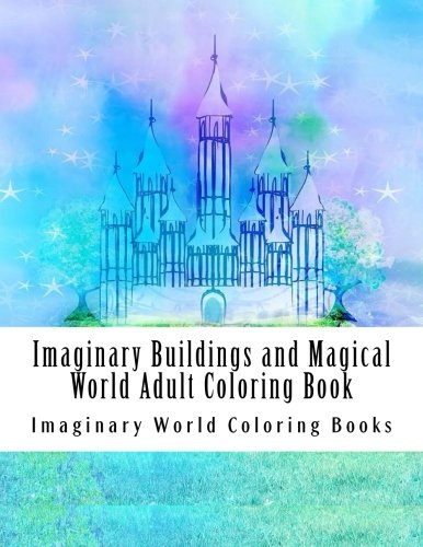 Imaginary Buildings and Magical World Adult Coloring Book: Large One ...