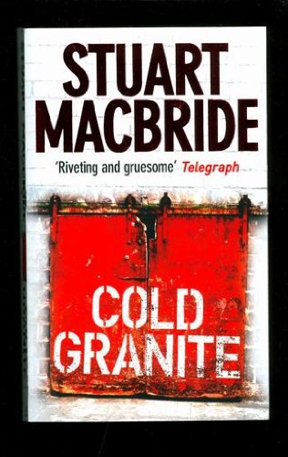 Cold Granite: Amazon.co.uk: Stuart MacBride: 9780007821884: Books