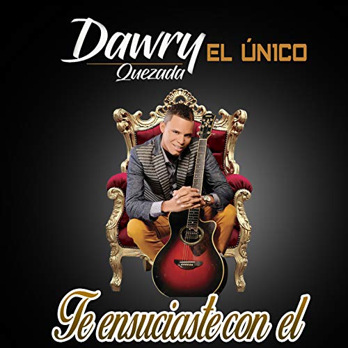 Amazon.com: Te Ensuciaste Con El [Clean] : Dawry Quezada El Unico ...