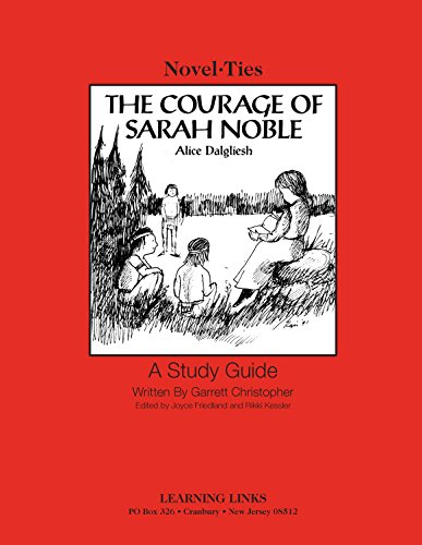Snapklik.com : Courage Of Sarah Noble: Novel-Ties Study Guide
