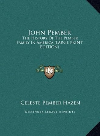 John Pember: The History Of The Pember Family In America (LARGE PRINT ...