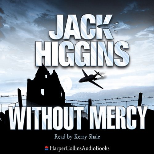 Without Mercy (Audio Download): Jack Higgins, John Nicholl, Kerry Shale ...
