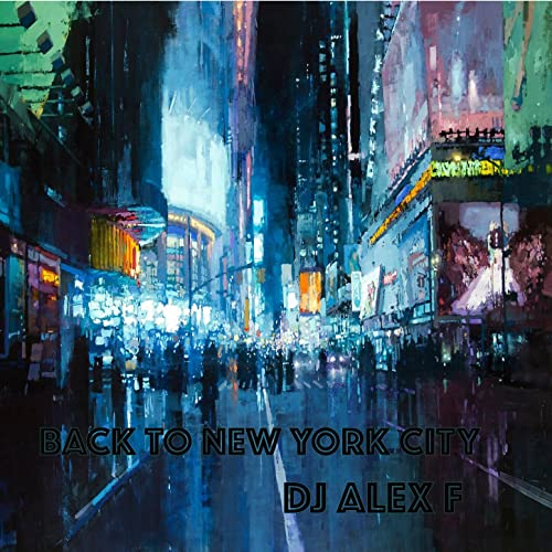 Play Back to New York City by DJ Alex F on Amazon Music Unlimited