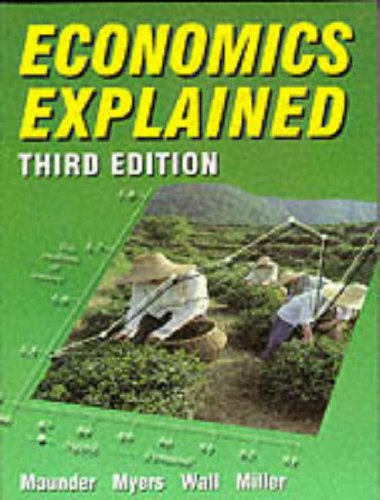 Economics Explained: W. Peter J. Maunder, Danny Myers, Nancy Wall ...