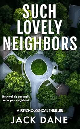 Amazon.com: Such Lovely Neighbors: A Psychological Thriller eBook ...