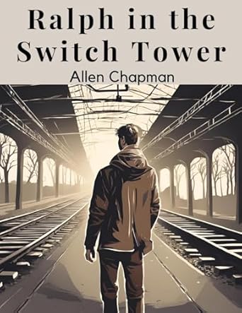 Ralph in the Switch Tower : Allen Chapman: Amazon.in: Books
