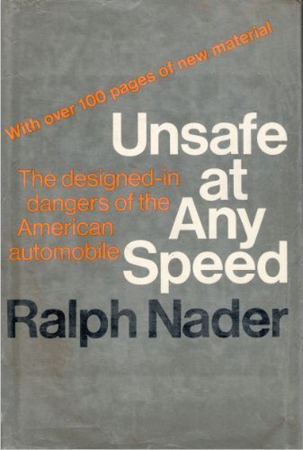 Unsafe at Any Speed: The Designed-in Dangers of the American Automobile ...