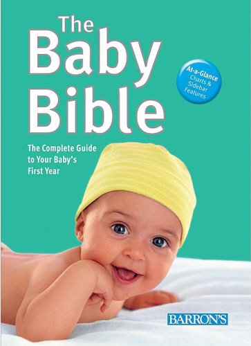 The Baby Bible: The Complete Guide to Your Baby's First Year: Gebauer ...