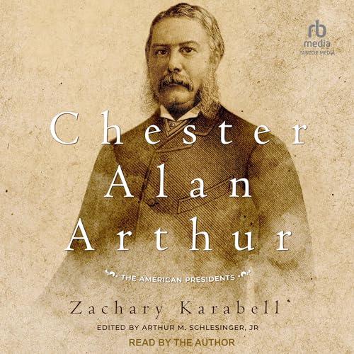 Amazon.com: Chester Alan Arthur: The American Presidents (Audible Audio ...