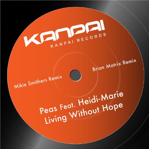 Play Living Without Hope Remixes by Peas feat. Heidi-Marie on Amazon Music
