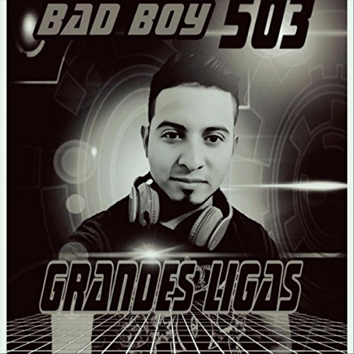 Amazon.com: Grandes Ligas [Explicit] : Badboy 503: Digital Music