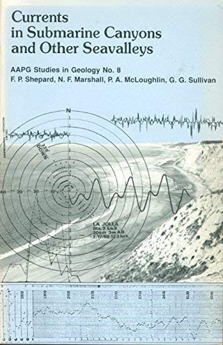 Buy Currents in Submarine Canyons and Other Seavalleys (AAPG Studies in ...
