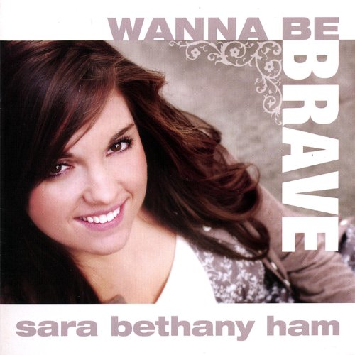 Play Wanna Be Brave by Sara Bethany Ham on Amazon Music