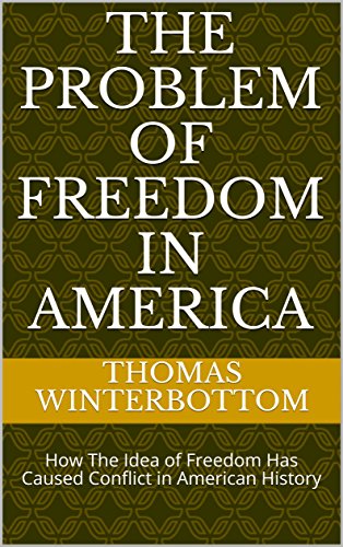 The Problem of Freedom in America: How The Idea of Freedom Has Caused ...