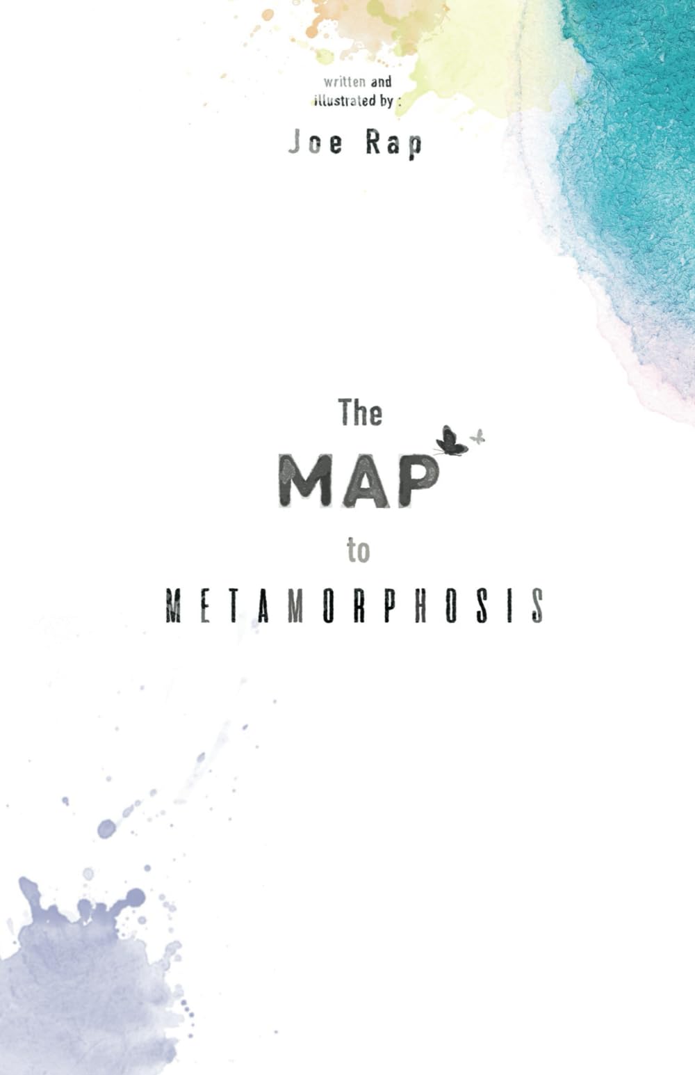 The Map to Metamorphosis: Rap, Joe: 9781543951479: Amazon.com: Books