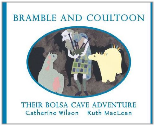 Bramble and Coultoon: 3: Their Bolsa Cave Adventure: Wilson, Catherine ...