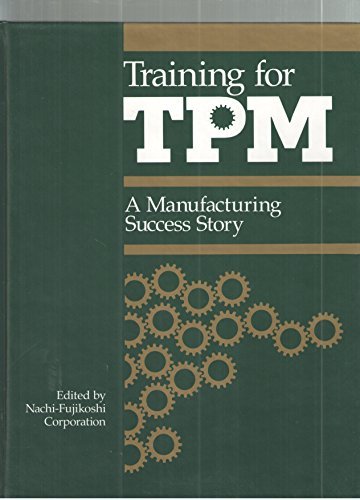 Training for Tpm: A Manufacturing Success Story: Productivity Press ...