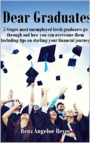 Dear Graduates: 5 Stages Most Unemployed Fresh Graduates Go Through and ...