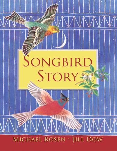 Songbird Story: Michael Rosen, Jill Dow: 9781845077136: Amazon.com: Books