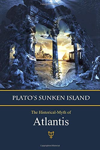 Buy Plato's Sunken Island: The Historical-Myth of Atlantis Online at ...