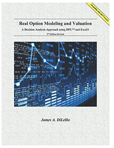 Amazon | Real Option Modeling and Valuation: A Decision Analysis Approach Using DPL and Excel ...