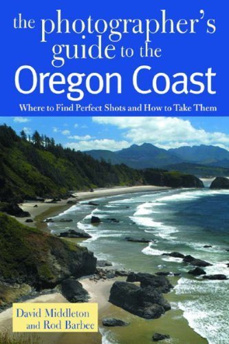 The Photographer's Guide to the Oregon Coast: Where to Find Perfect ...