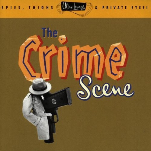Ultra-Lounge Vol. 7: The Crime Scene by Ultra Lounge (1996) Audio CD ...