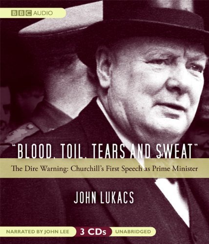 Amazon.com: Blood, Toil, Tears and Sweat: The Dire Warning: Churchill's ...