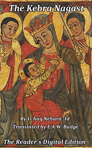 The Kebra Nagast: The Reader's Digital Edition eBook : Neburä -Id, Is ...