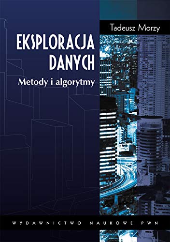 Amazon.com: Eksploracja danych: 9788301171759: Morzy Tadeusz: Books