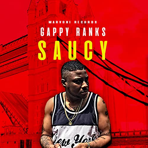 Play Saucy by Gappy Ranks on Amazon Music