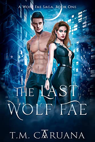 The Last Wolf Fae (A Wolf Fae Saga Book 1) eBook : Caruana, T.M ...