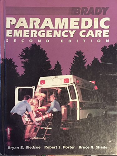 Amazon | Paramedic Emergency Care | Bledsoe, Bryan E., Porter MD, Robert S., Shade, Brian R ...
