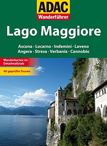 ADAC Wanderführer Lago Maggiore: Ascona, Locarno, Indemini, Laveno ...