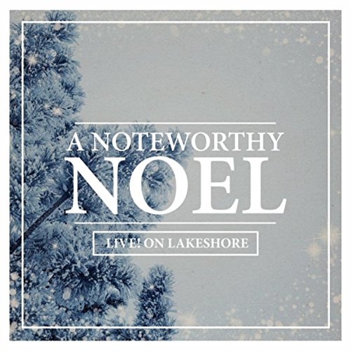 Amazon.co.jp: A Noteworthy Noel: Live! on Lakeshore : Noteworthy ...