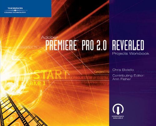 Workbook for Botello/Fisher' Adobe Premiere Pro 2.0 Revealed: Fisher ...