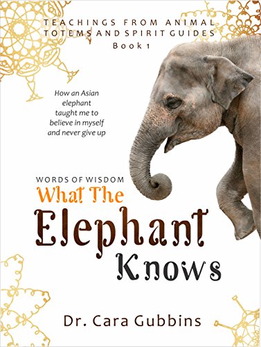 Words of Wisdom: What the Elephant Knows: How an Asian Elephant Taught ...