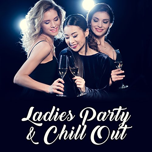 Amazon.com: Ladies Party & Chill Out : Dance Hits 2015: Digital Music