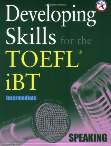 Developing Skills for the TOEFL iBT, Intermediate Speaking (with 2 Audio CDs): Paul Edmunds ...