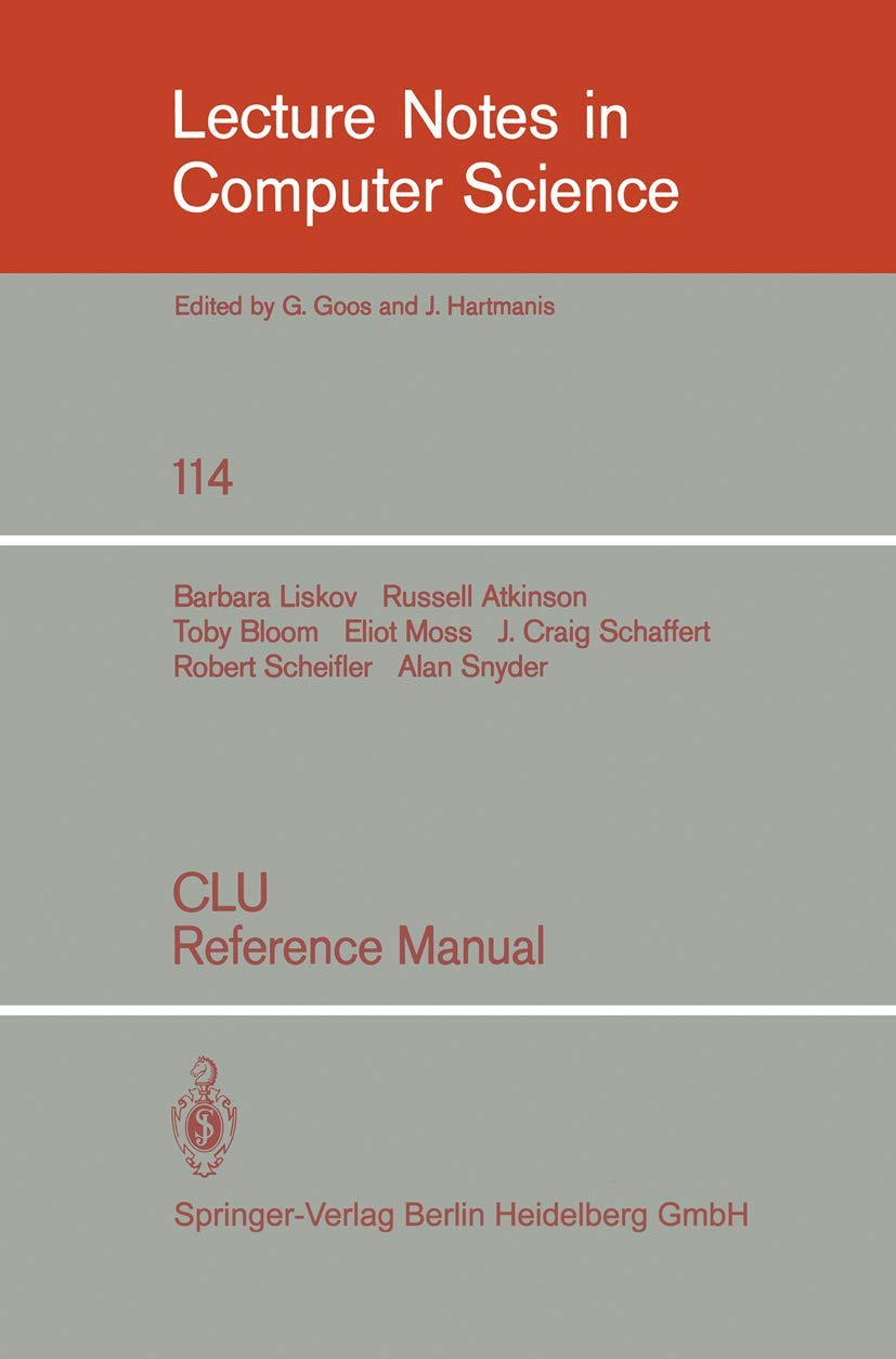 CLU: Reference Manual (Lecture Notes in Computer Science, 114): Liskov ...
